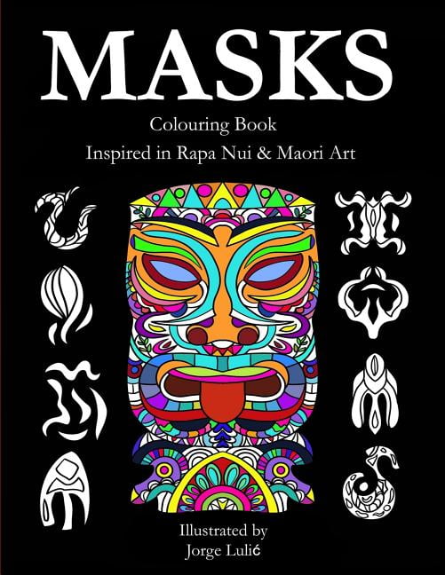 Masks - Colouring Book - Inspired in Rapa Nui & Maori Art: Inspired in ...
