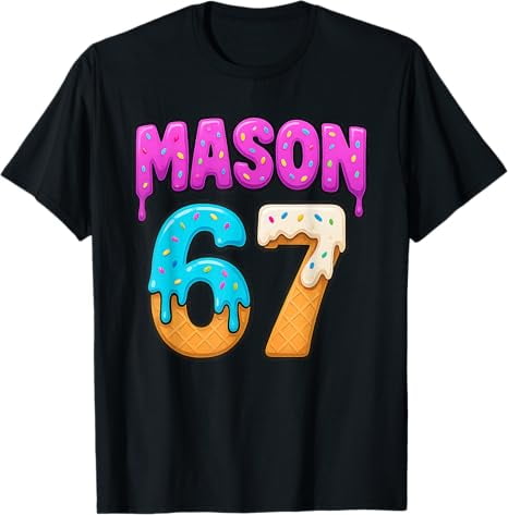 Mason 67 Ice Cream Drip Funny Meme Six Seven Dripping Sport T-Shirt ...