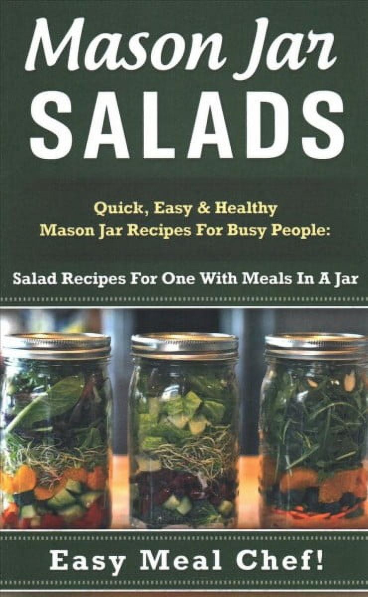 Mason Jar Salads: Quick, Easy & Healthy Mason Jar Recipes For Busy ...