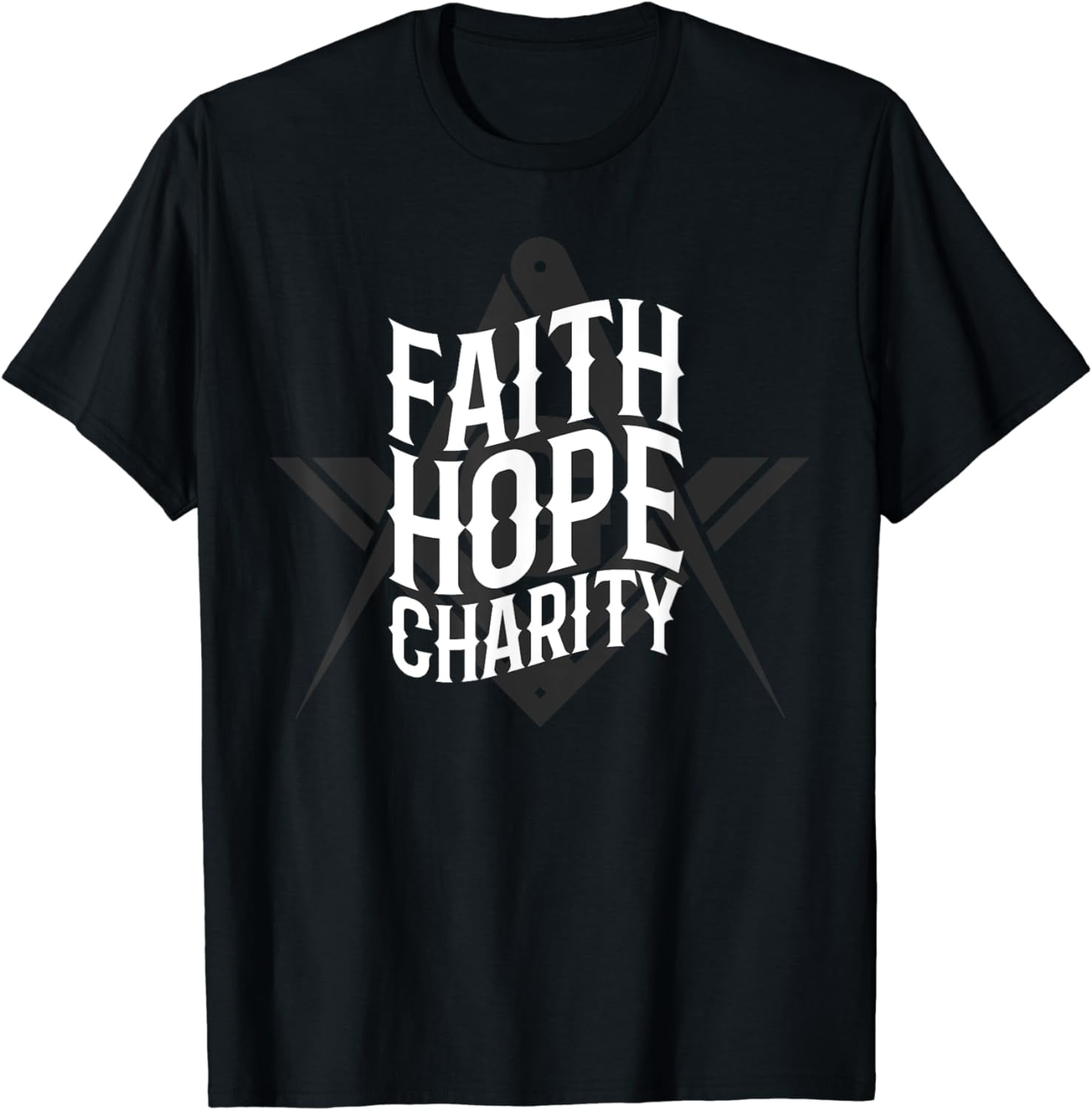 Masonic Faith Hope Charity Square And Compass Freemason T-Shirt ...