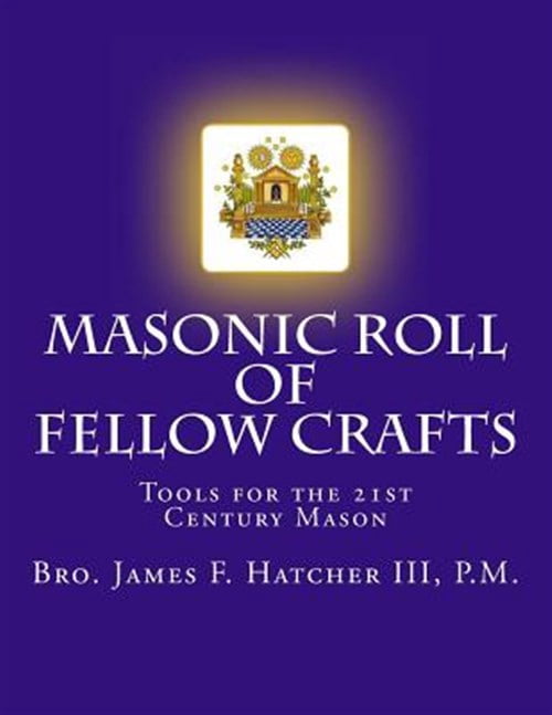Masonic Roll of Fellow Crafts : Tools for the 21st Century Mason ...