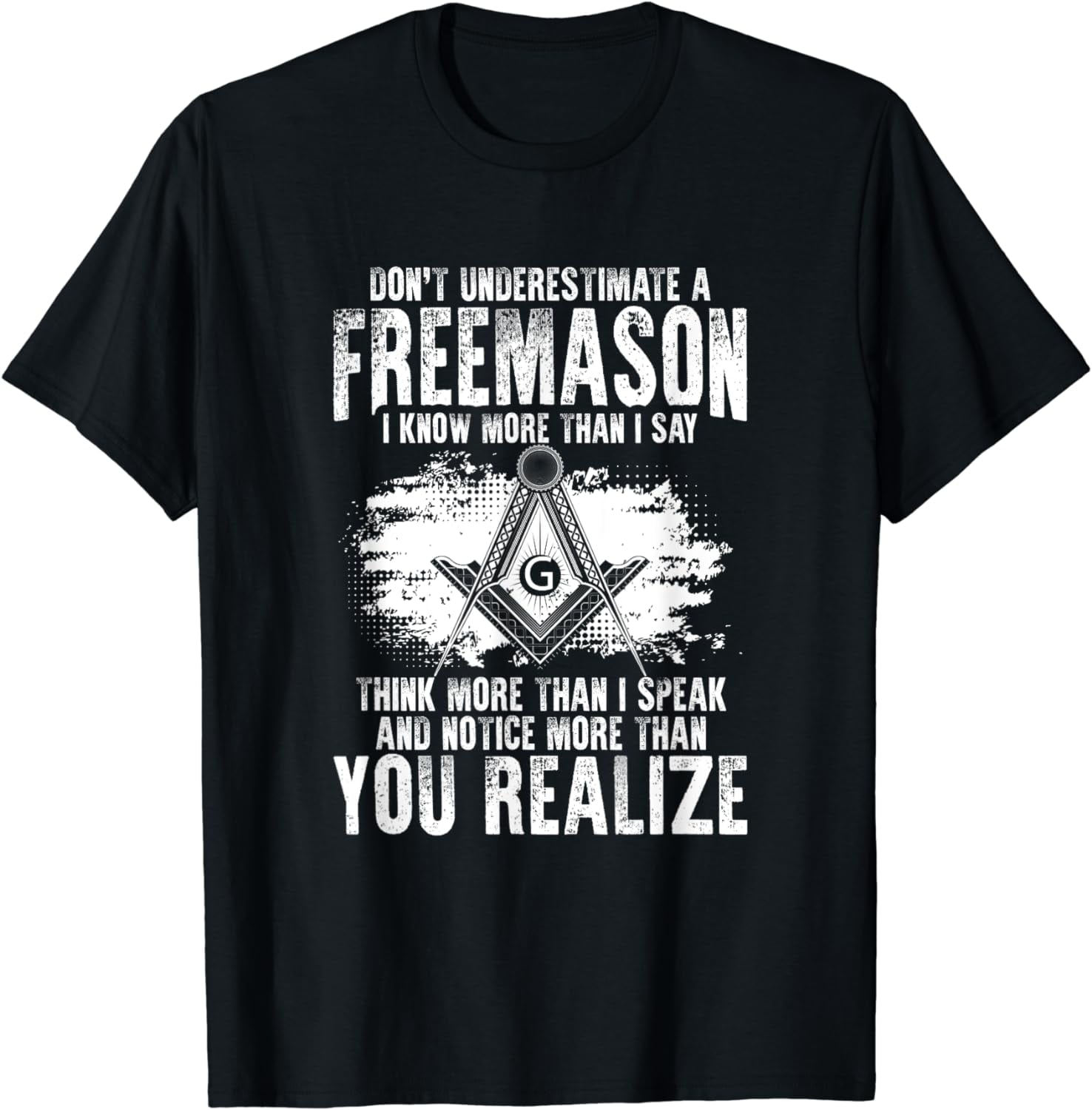 Masonry Freemasonry Masonic Don't Underestimate A Freemasons T-Shirt ...