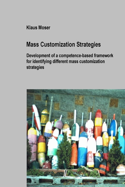 Mass Customization Strategies - Development of a competence-based ...