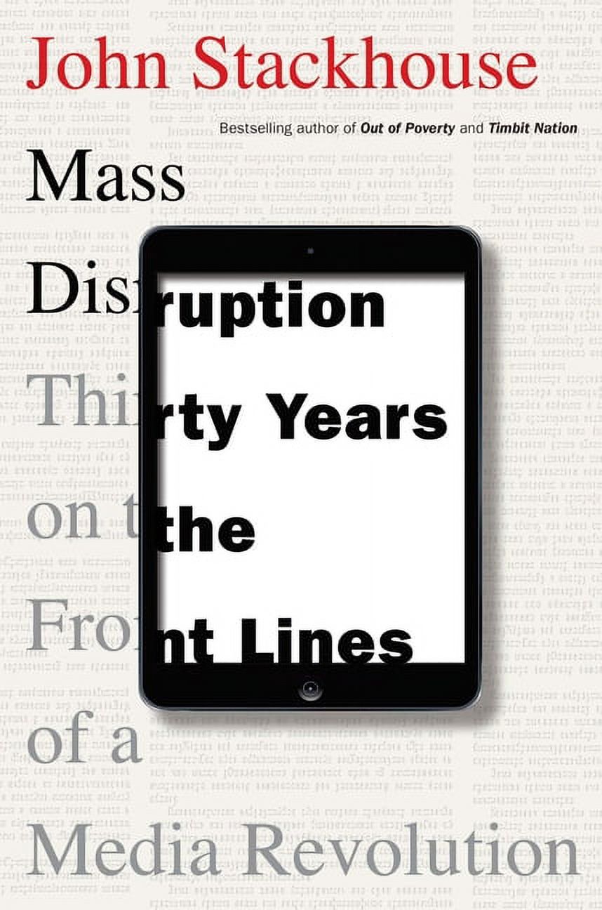 Mass Disruption: Thirty Years on the Front Lines of a Media Revolution ...