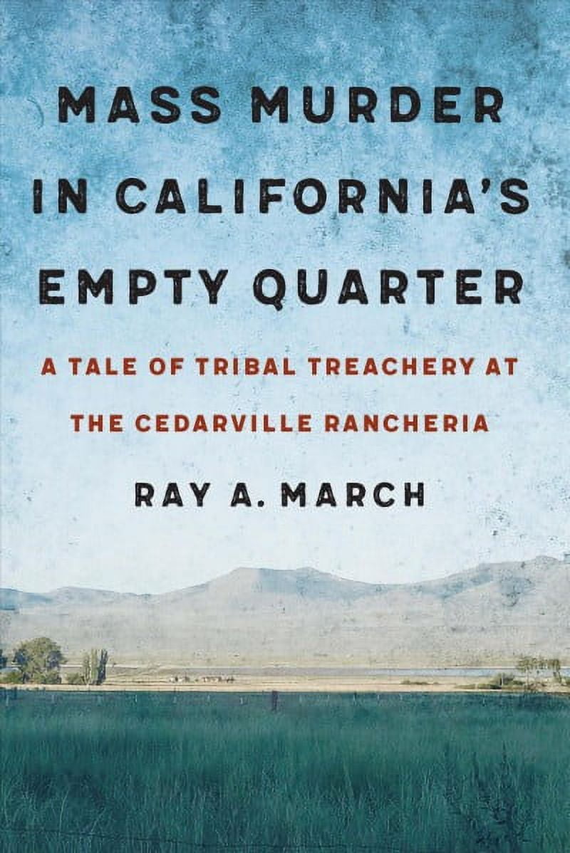 Mass Murder in California?s Empty Quarter : A Tale of Tribal Treachery ...