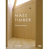 Mass Timber: Design and Research (Paperback) - Walmart.com