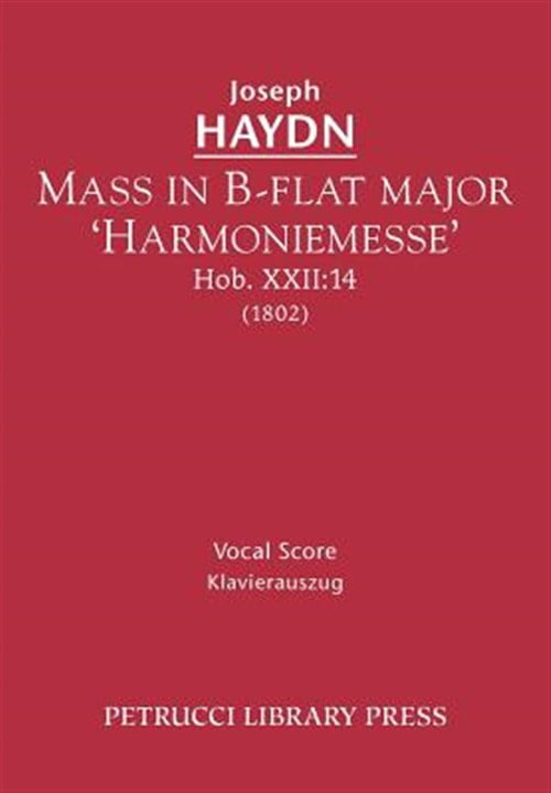 Mass in B-flat major 'Harmoniemesse', Hob.XXII: 14: Vocal score ...