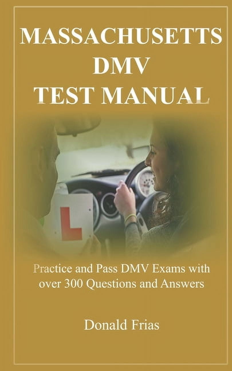 Massachusetts DMV Test Manual: Practice and Pass DMV Exams with over ...