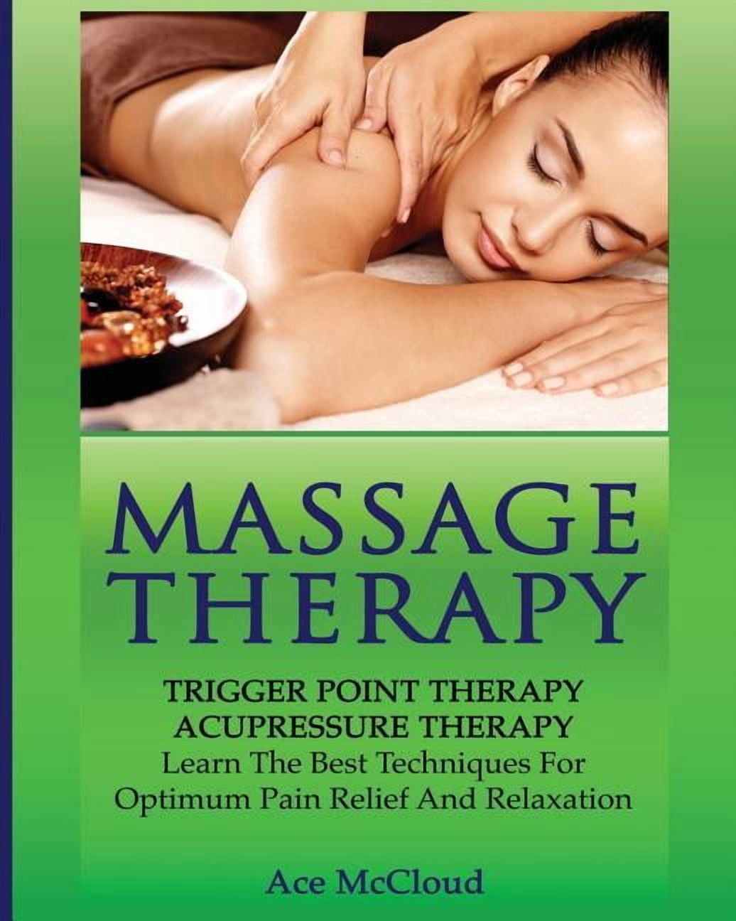 Massage and Relaxation Techniques for Pa Massage Therapy: Trigger Point ...