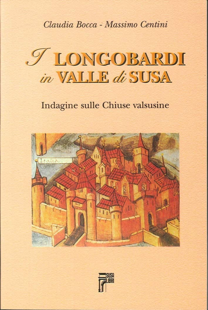 Massimo Centini,Claudia I longobardi in valle di Susa. Indagine sulle ...