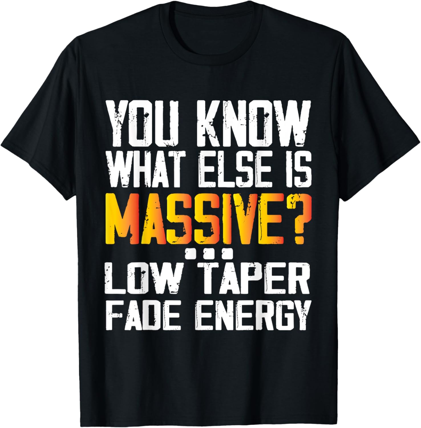 Massive Gaming Meme - Funny Low Taper Fade Energy Meme T-Shirt ...