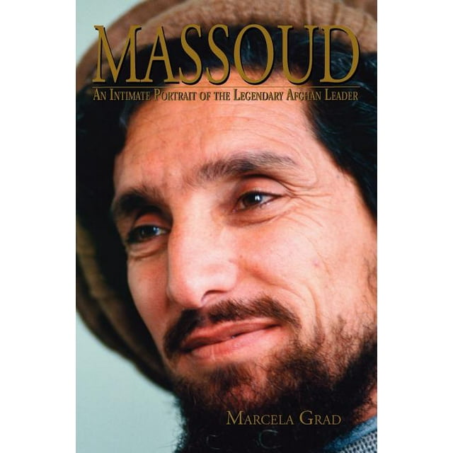 Massoud: An Intimate Portrait of the Legendary Afghan Leader (Paperback ...