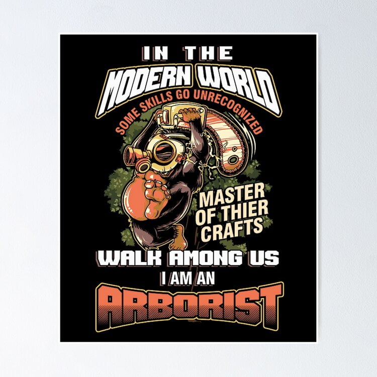 Master Arborist In The World Funny Saying Poster- Unframed Poster ...