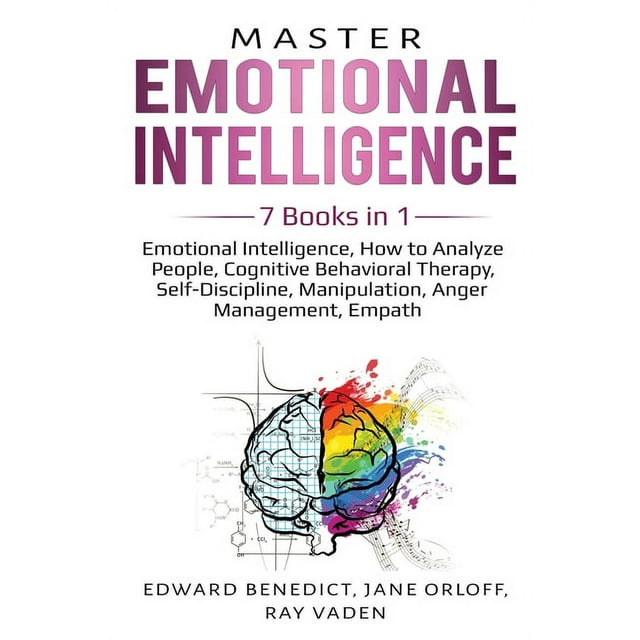 Master Emotional Intelligence: 7 Books in 1: Emotional Intelligence, How to Analyze People ...