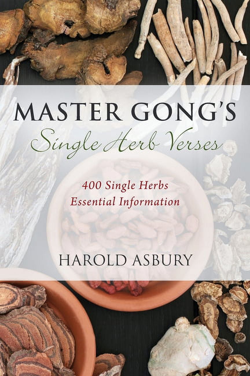 Master Gong's Single Herb Verses: 400 Single Herbs Essential ...