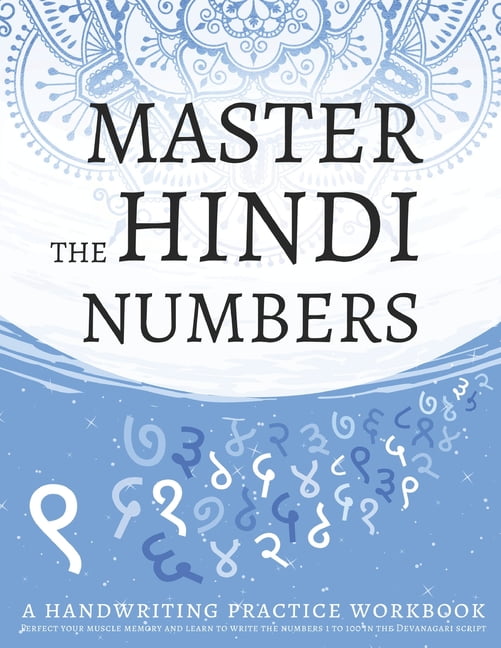 Master The Hindi Numbers, A Handwriting Practice Workbook: Perfect your ...