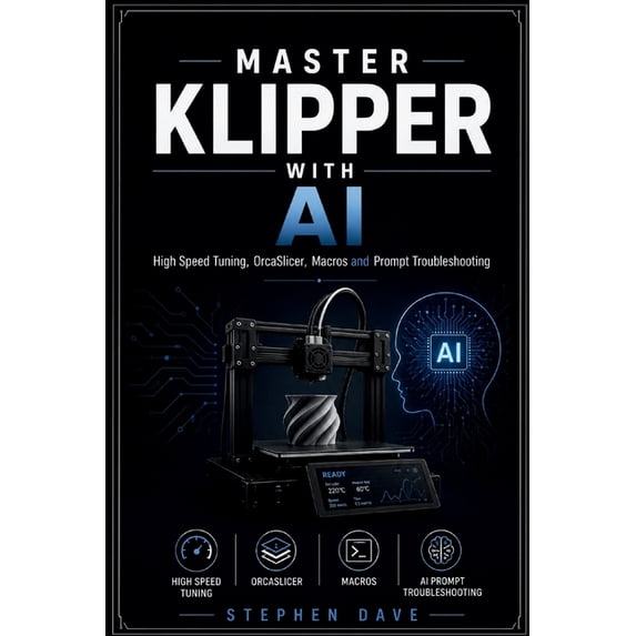 Master Klipper with AI: High Speed Tuning, OrcaSlicer, Macros and ...
