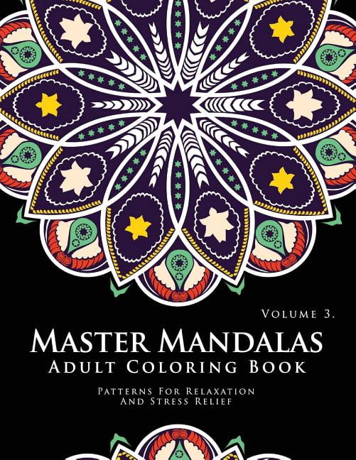 Master Mandala Adult Coloring Book Volume 3: Inspire Creativity, Reduce ...