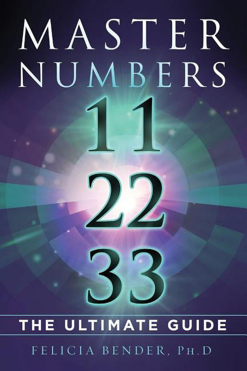Master Numbers 11, 22, 33: The Ultimate Guide, (Paperback) - Walmart.com
