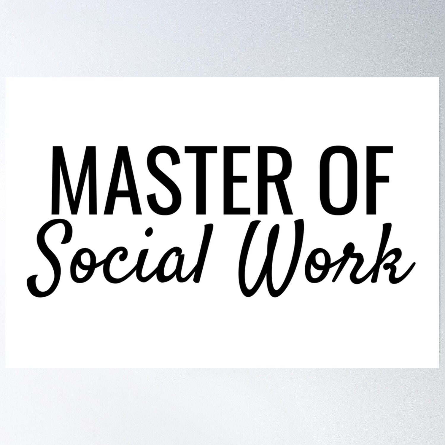 Master Of Social Work Poster Wall Art, Modern Wall Decor, 12x18 ...