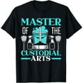 Master Of The Custodial Arts Janitor School Custodian T-Shirt - Walmart.com