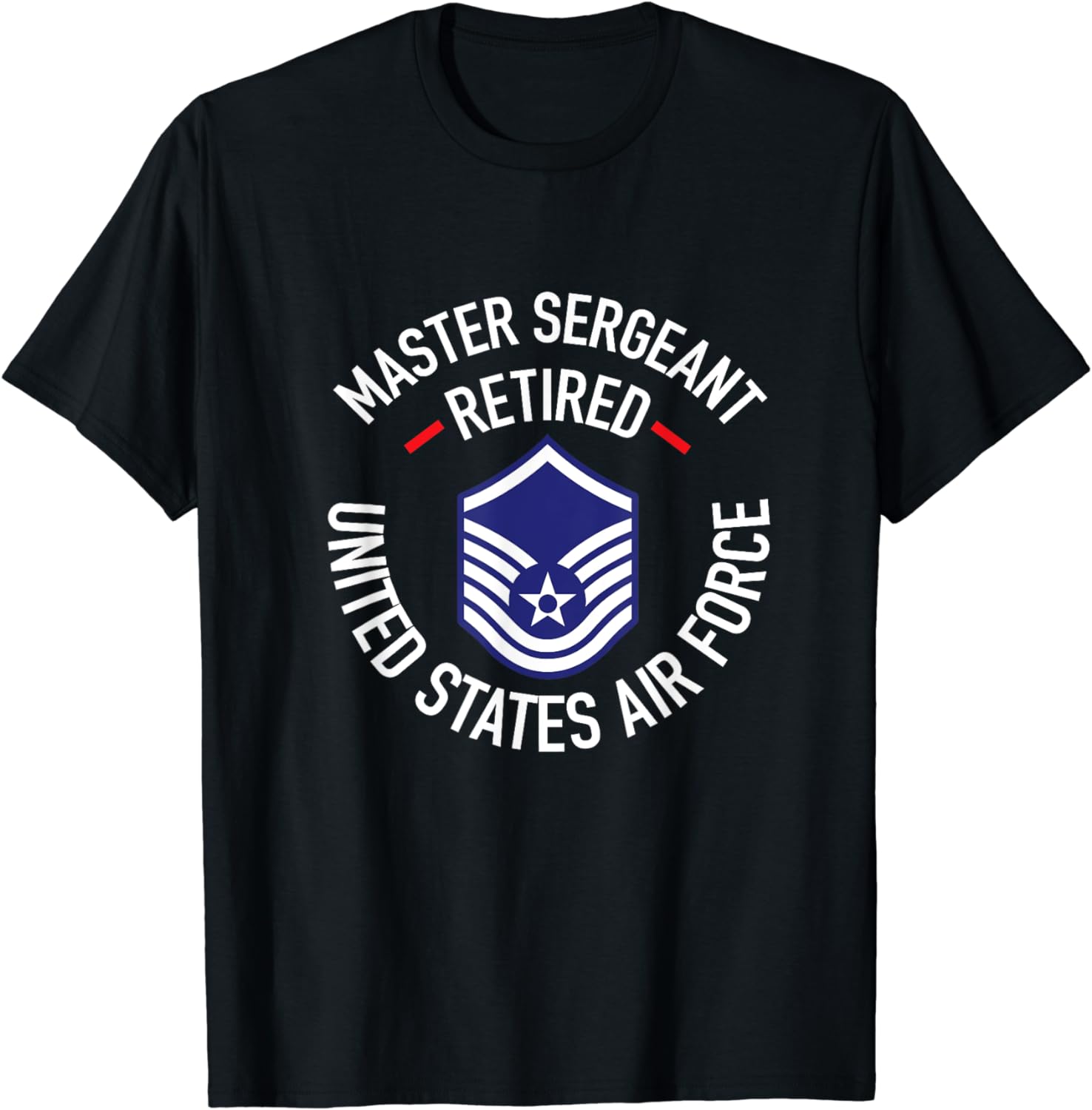 Master Sergeant Retired Air Force Military Retirement Shirt - Walmart.com