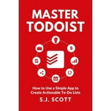 Master Todoist: How to Use a Simple App to Create Actionable To-Do ...