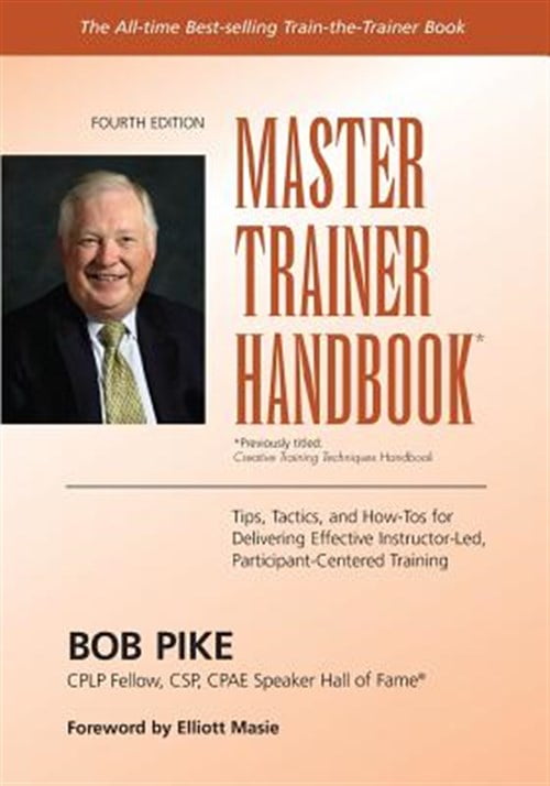 Master Trainer Handbook: Tips, Tactics, and How-Tos for Delivering ...