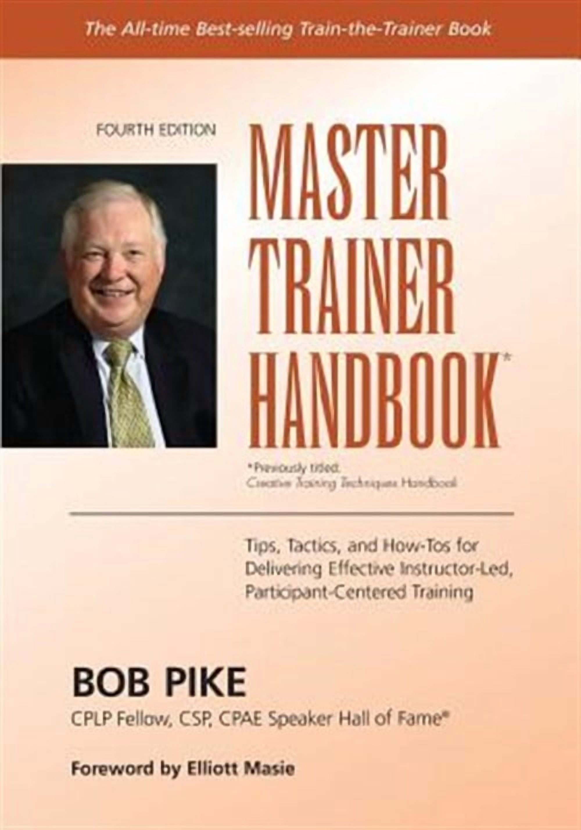 Master Trainer Handbook: Tips, Tactics, and How-Tos for Delivering ...