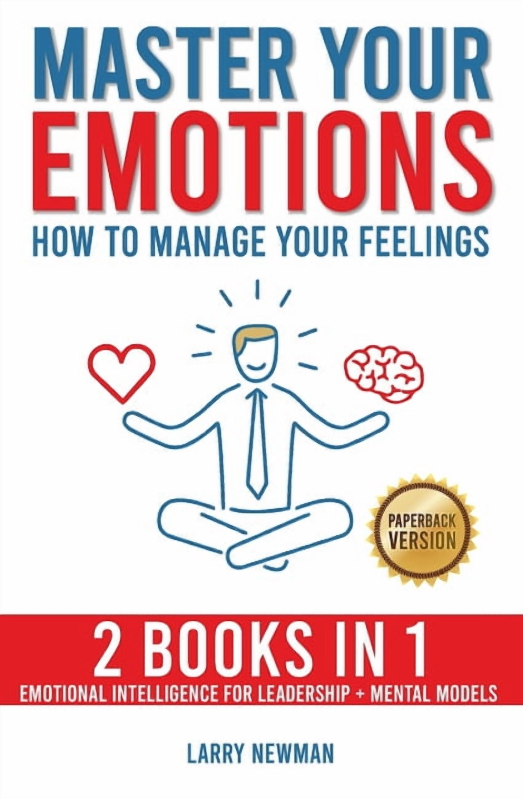Master Your Emotions: How to Manage Your Feelings (Paperback) - Walmart.com