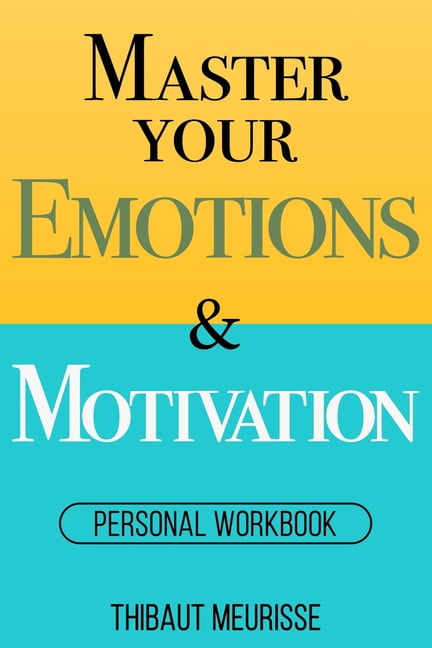 Master Your Emotions & Motivation: Personal Workbook, (Paperback ...