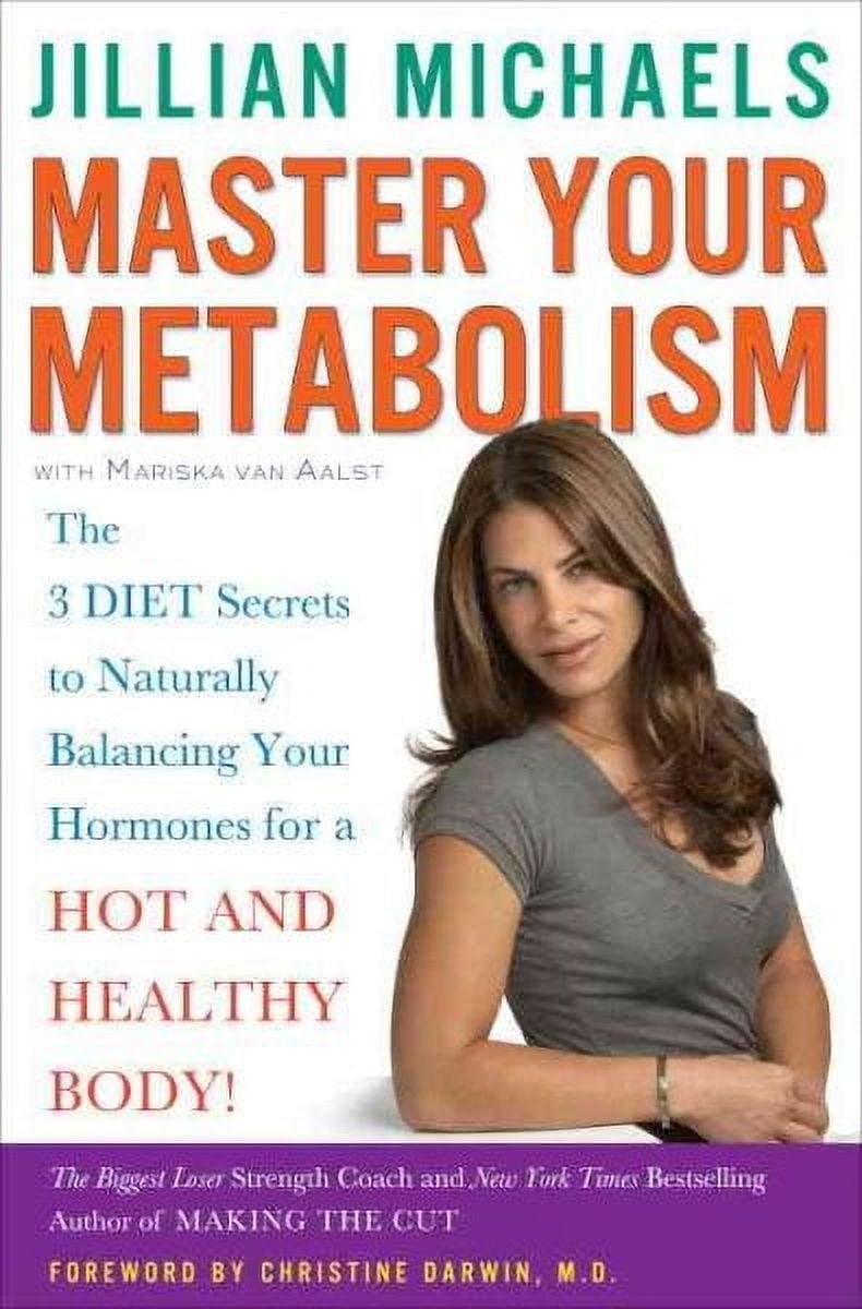 Master Your Metabolism: The 3 Diet Secrets to Naturally Balancing Your Hormones for a Hot and ...