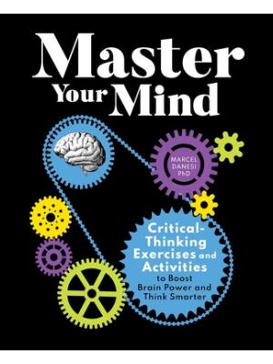 Master Your Mind : Critical-Thinking Exercises and Activities to Boost ...