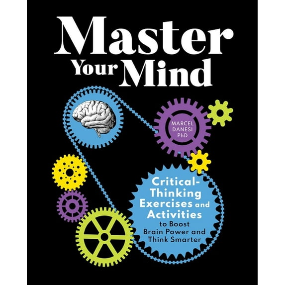 Master Your Mind: Critical-Thinking Exercises and Activities to Boost ...
