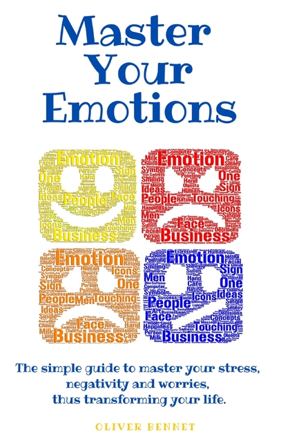 Master your emotions: The simple guide to master your stress ...