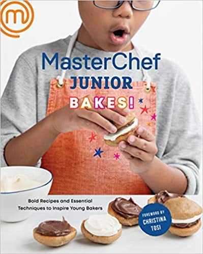 MasterChef Junior Bakes!: Bold Recipes and Essential Techniques to ...