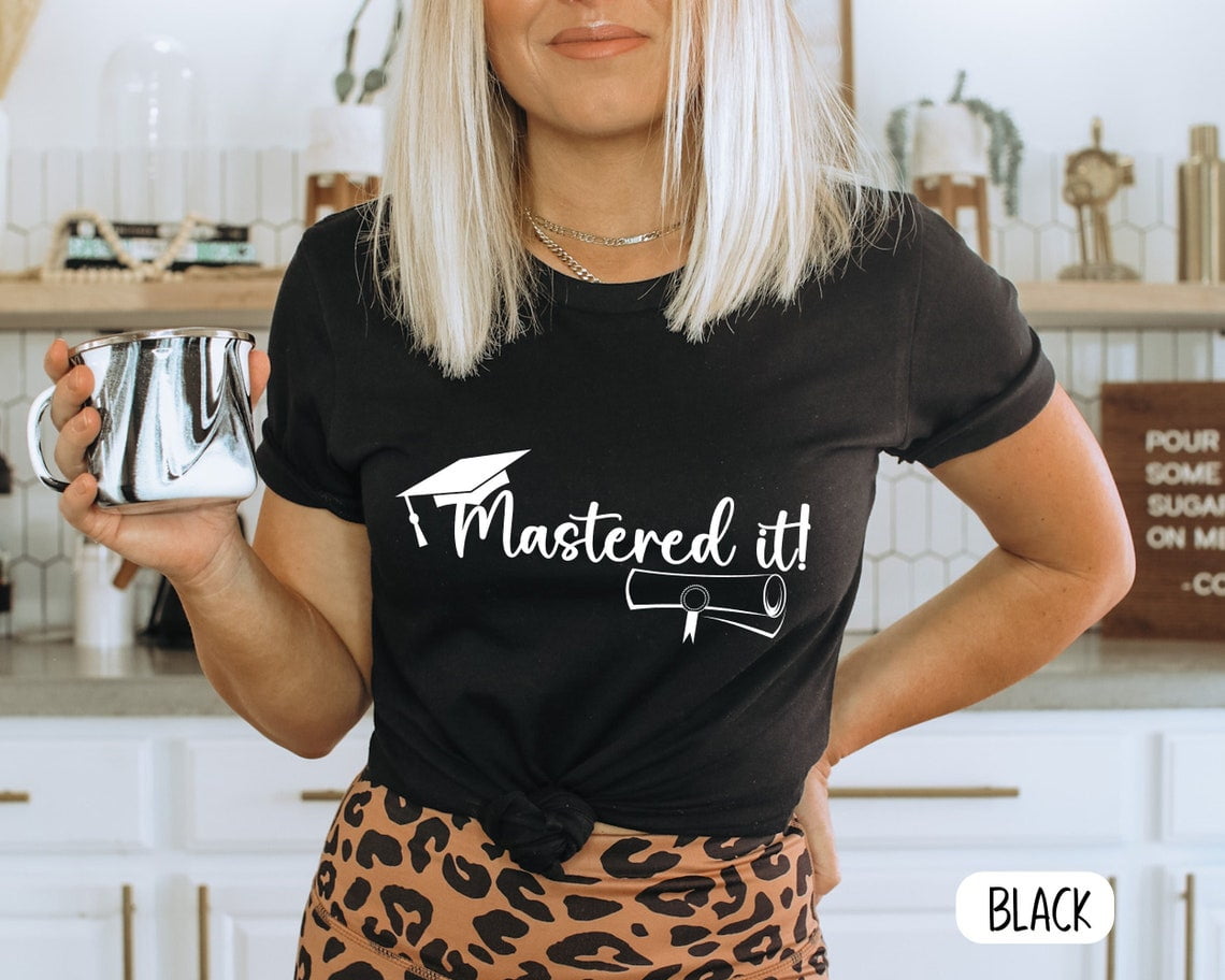 Mastered It, Masters Graduation Shirt For Masters Graduate, Grad School ...