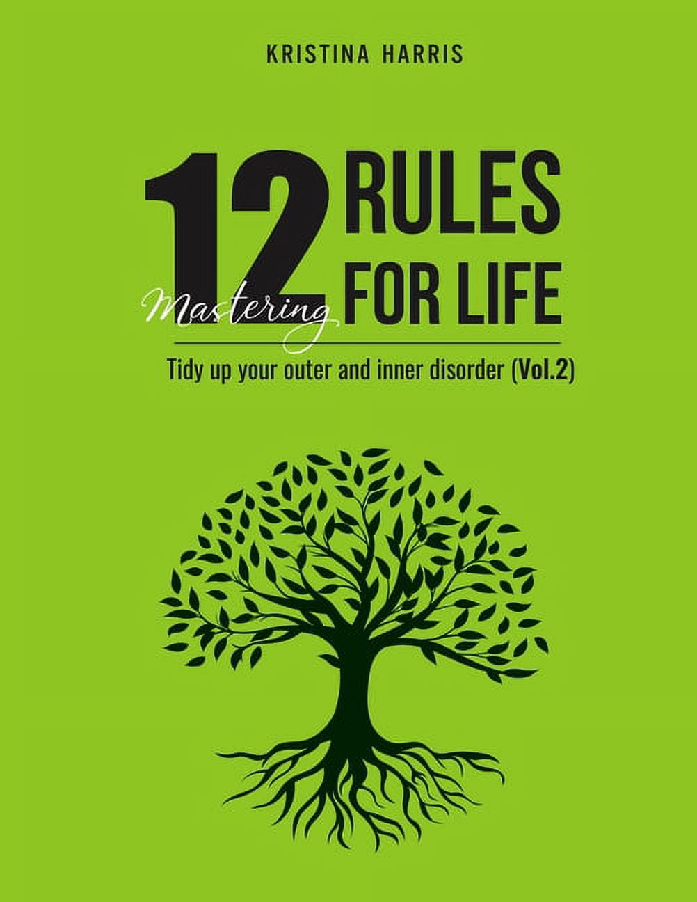 Mastering 12 Rules For Life: Tidy up your outer and inner disorder (Vol ...