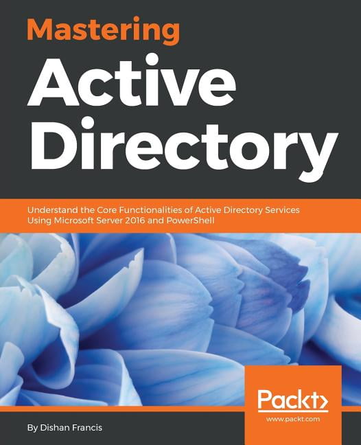 Mastering Active Directory: Understand the Core Functionalities of ...