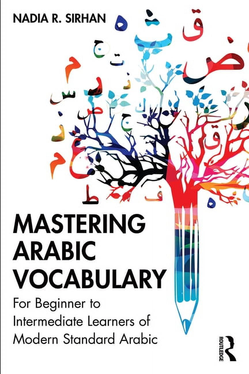 Mastering Arabic Vocabulary: For Beginner to Intermediate Learners of ...