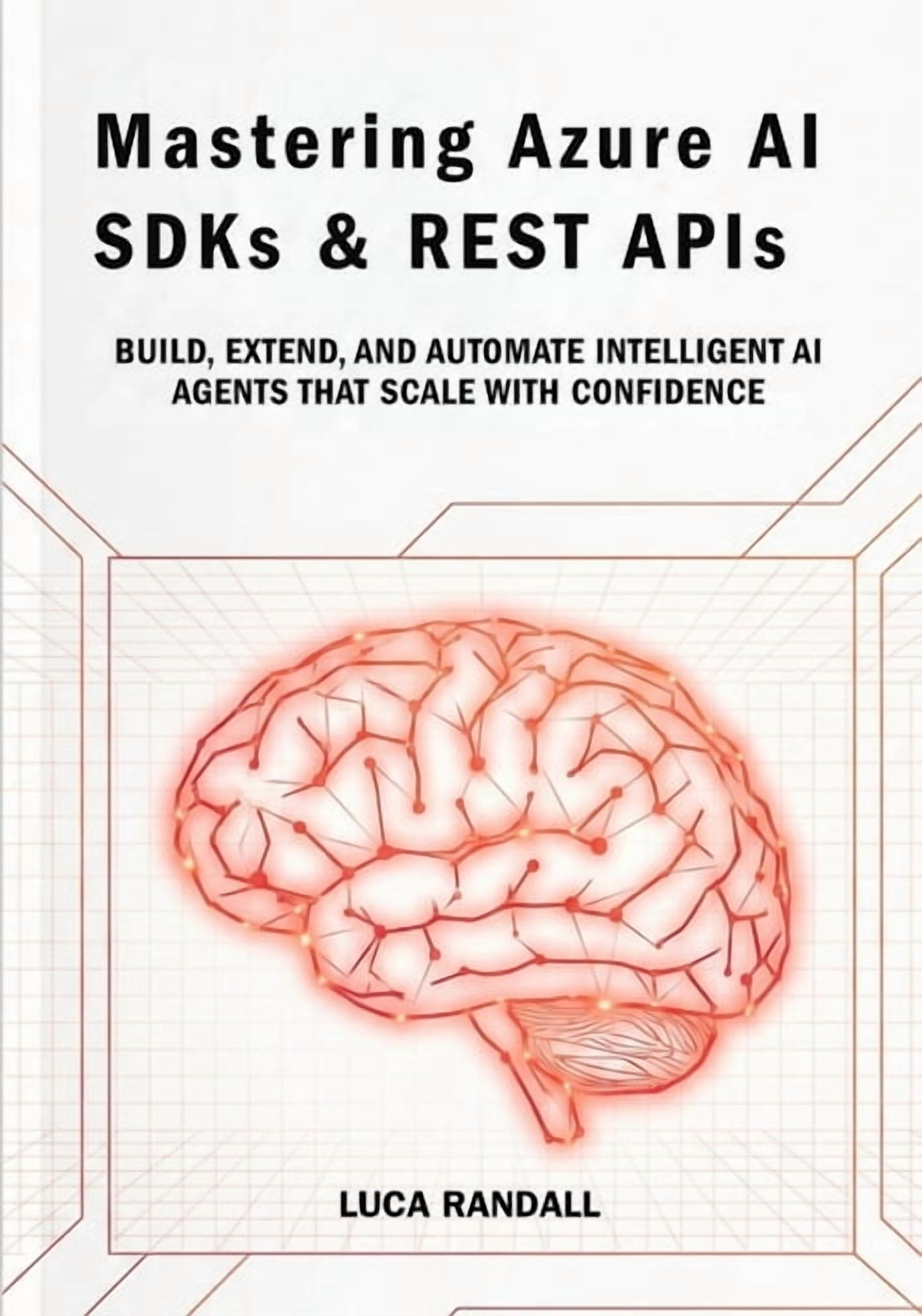 Mastering Azure AI SDKs & REST APIs: Build, Extend, and Automate ...