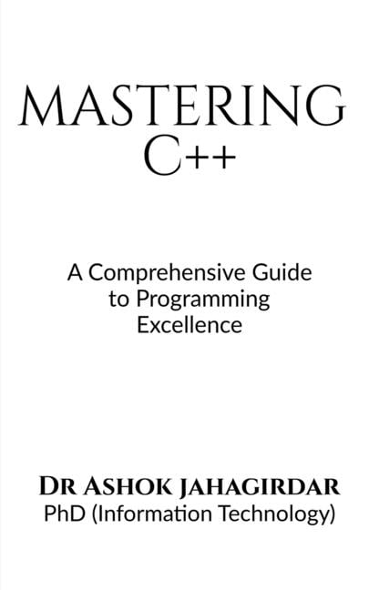 Mastering C A Comprehensive Guide To Programming Excellence Paperback