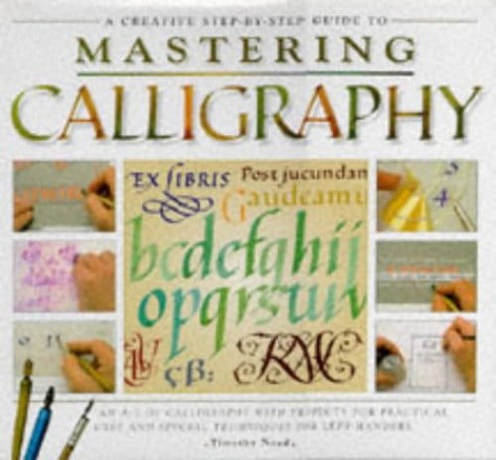 Pre-Owned Mastering Calligraphy: An A-Z of Calligraphy with Projects ...