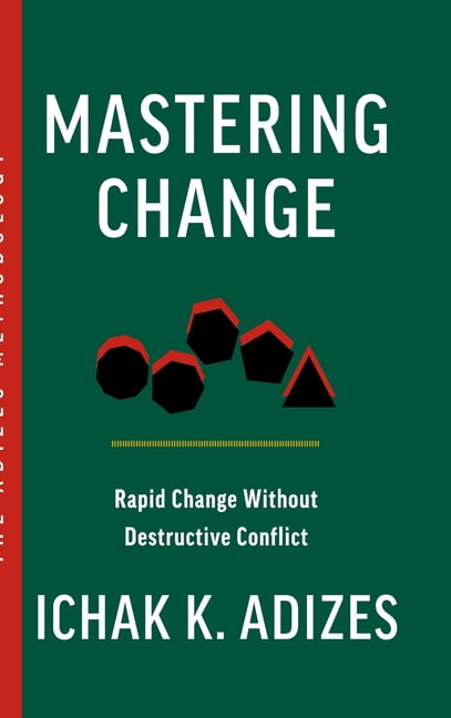 Mastering Change: Rapid Change Without Destructive Conflict, (Hardcover ...