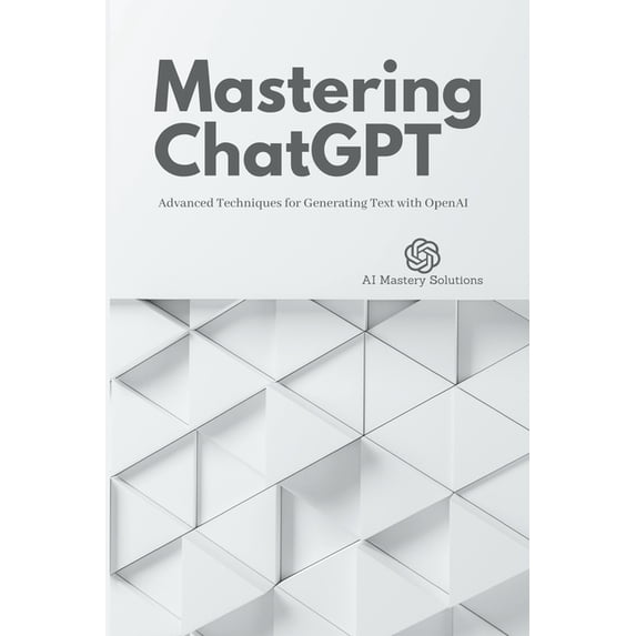 Mastering Chatgpt & Gpt-3 Mastering ChatGPT: Advanced Techniques for ...
