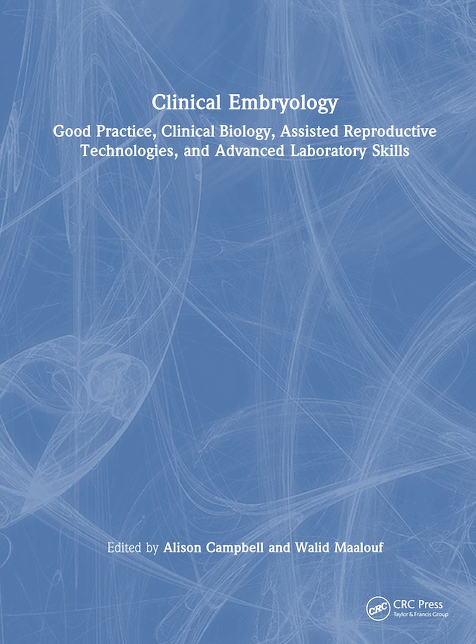 Mastering Clinical Embryology: Good Practice, Clinical Biology ...