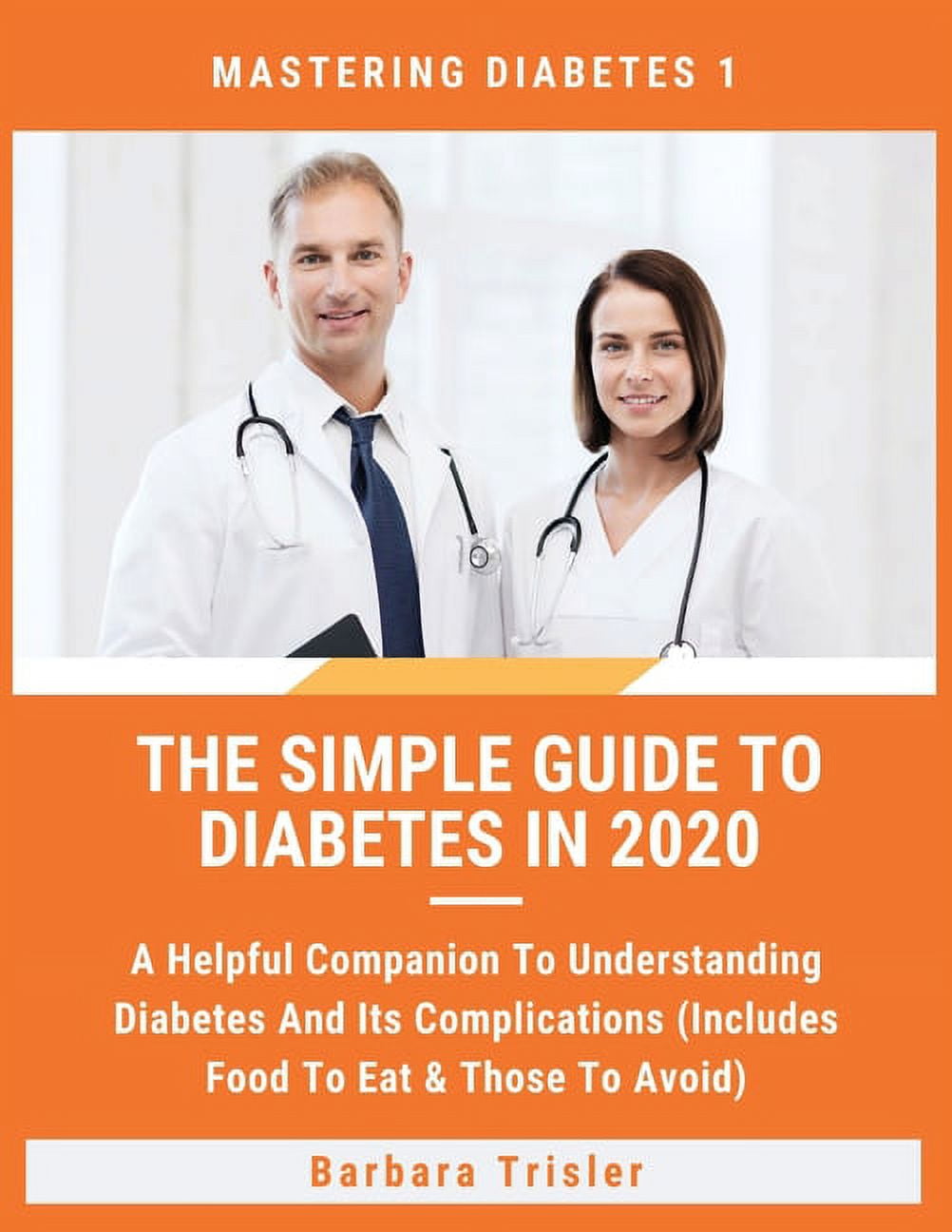Mastering Diabetes The Simple Guide To Diabetes In 2020: A Helpful ...