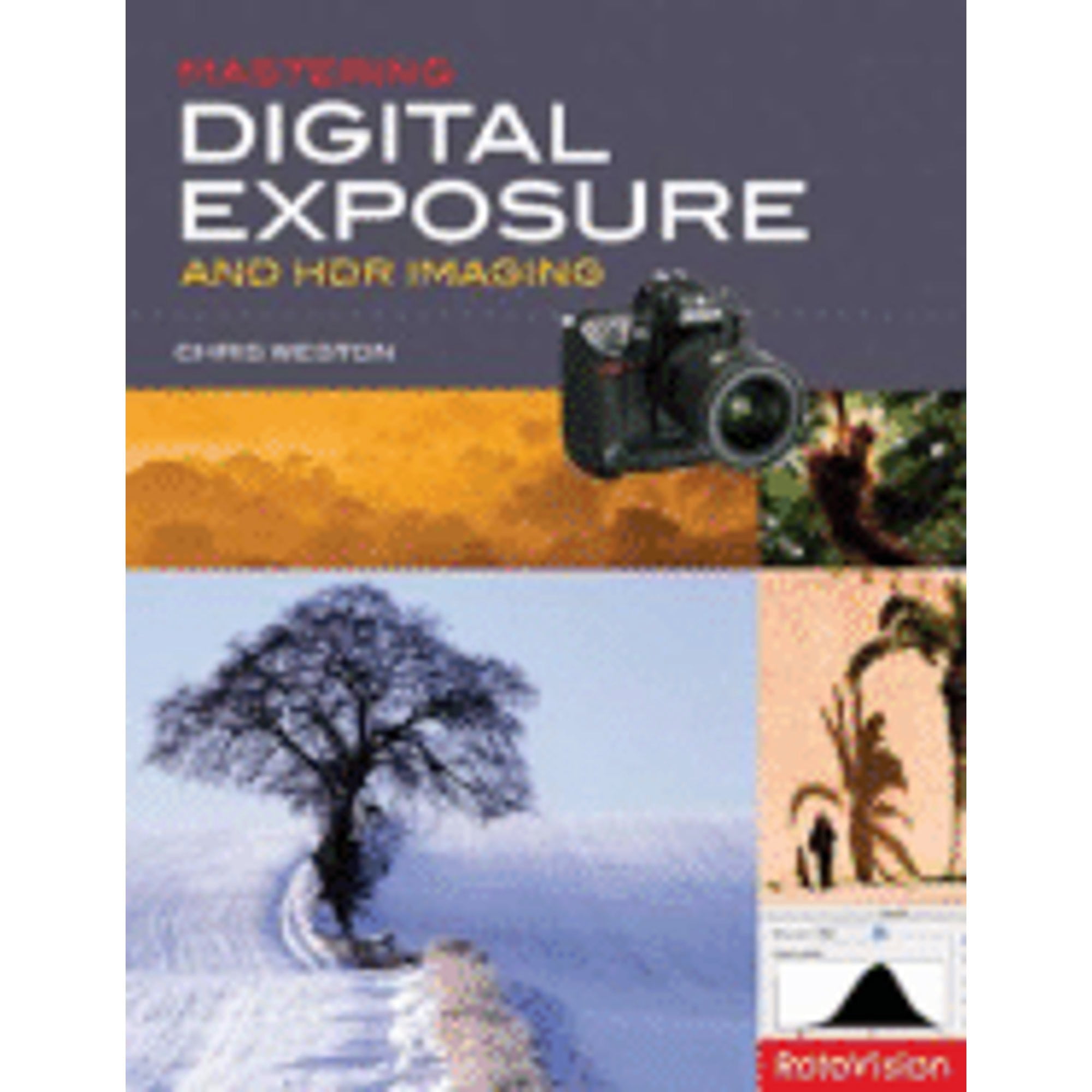 Pre-Owned Mastering Digital Exposure and HDR Imaging: Understanding the ...