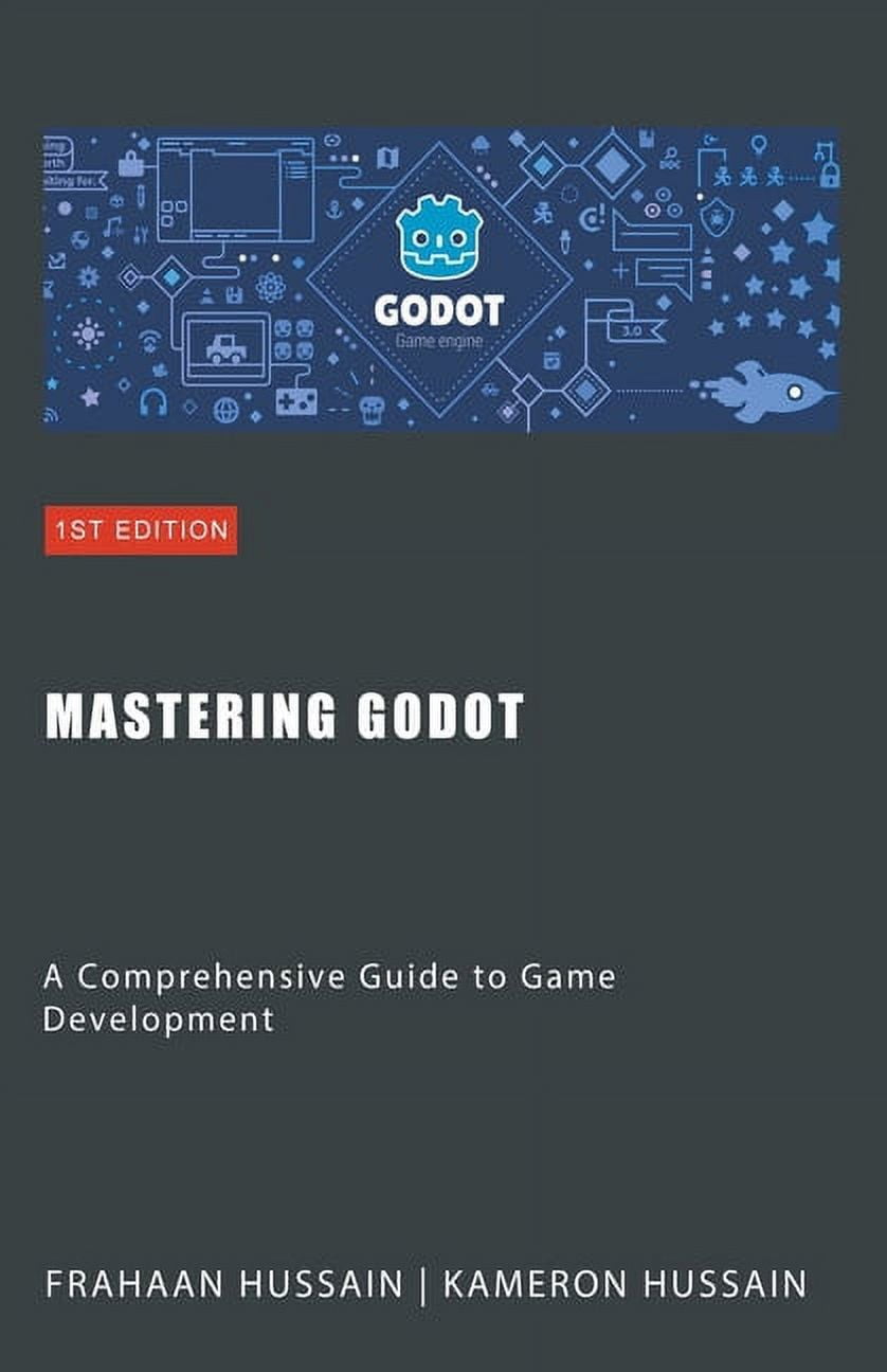 Mastering Godot: A Comprehensive Guide to Game Development, (Paperback) - Walmart.com