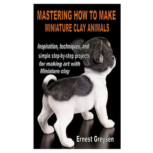Mastering How to Make Miniature Clay Animals : Inspiration, techniques ...